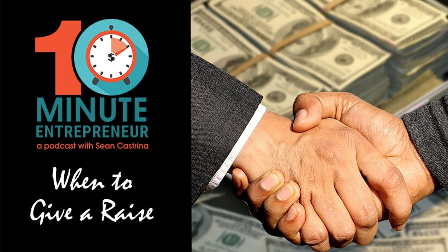 Ep 347: When to Give a Raise - Sean Castrina